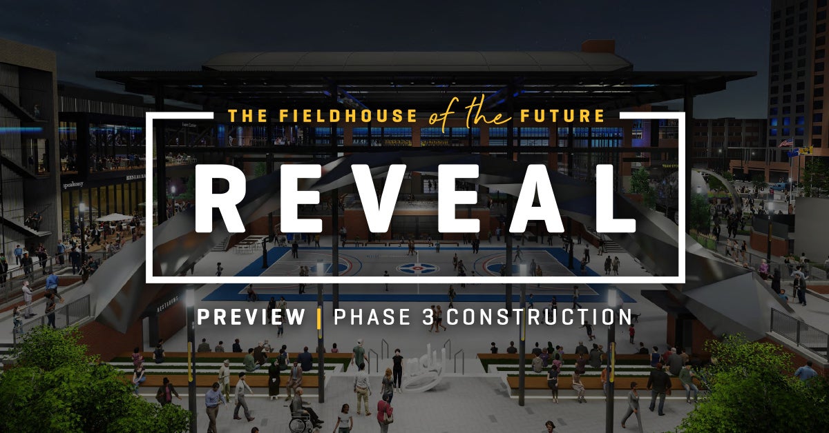 Fieldhouse of the Future Phase 3 Overview | Gainbridge Fieldhouse